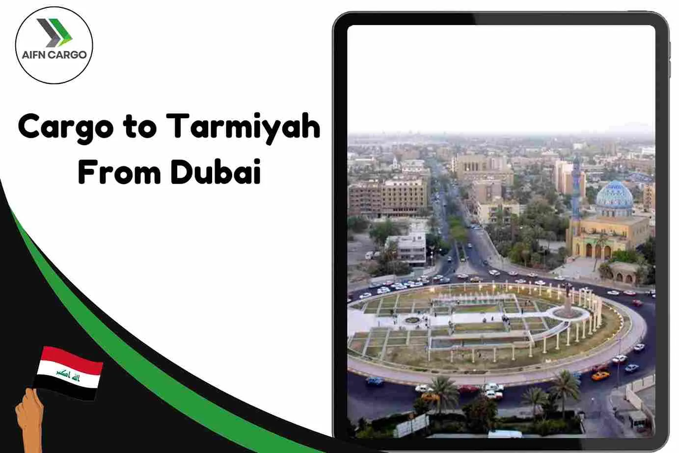 No.1 Cargo to Tarmiyah From Dubai | Aifn Cargo